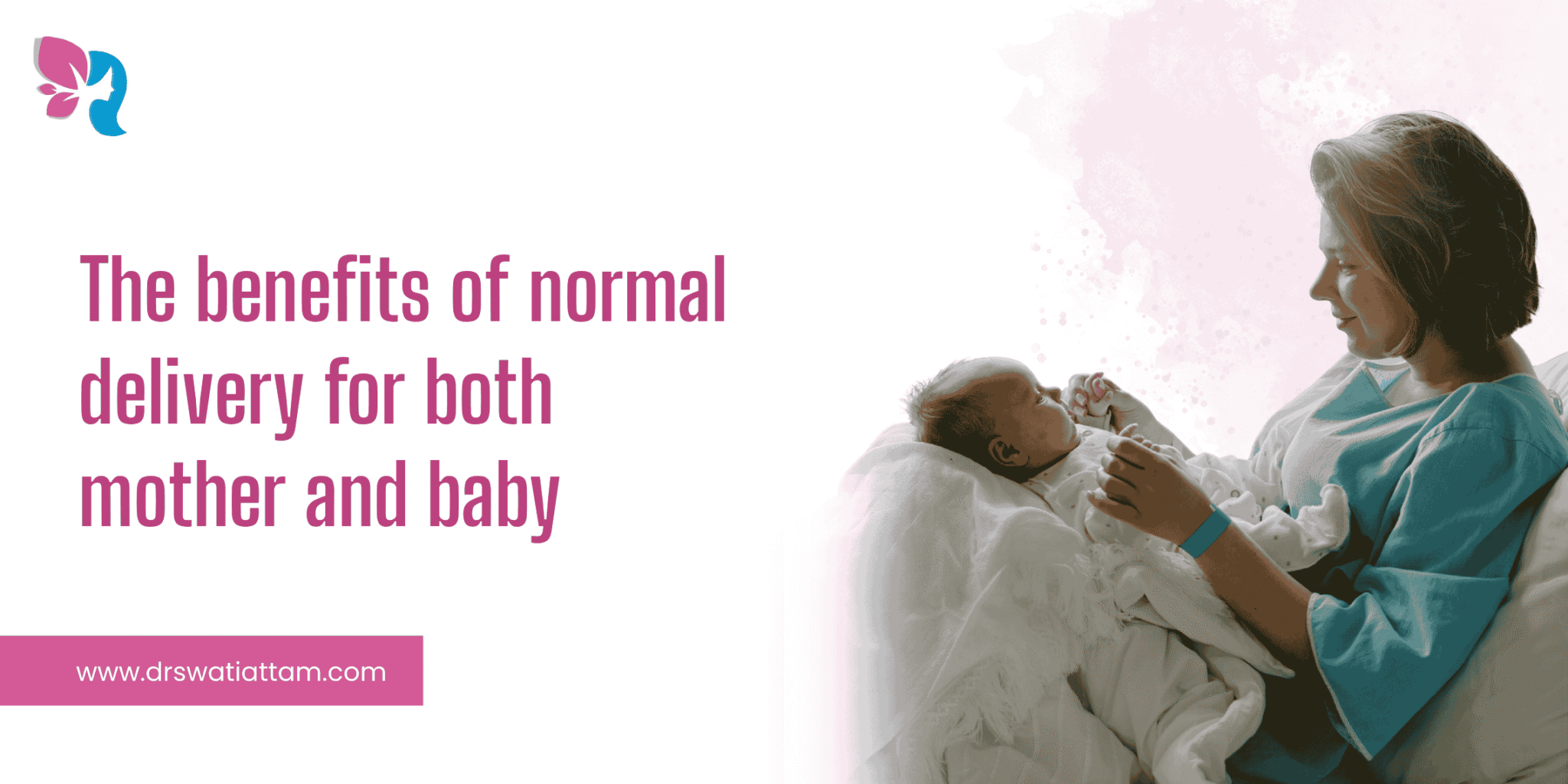 The benefits of normal delivery for both mother and baby